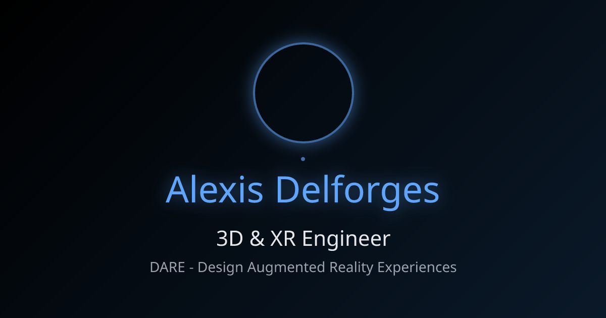 Alexis Delforges - 3D & XR Engineer
